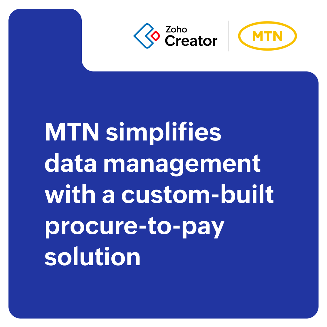 MTN's low-code journey | Zoho Creator