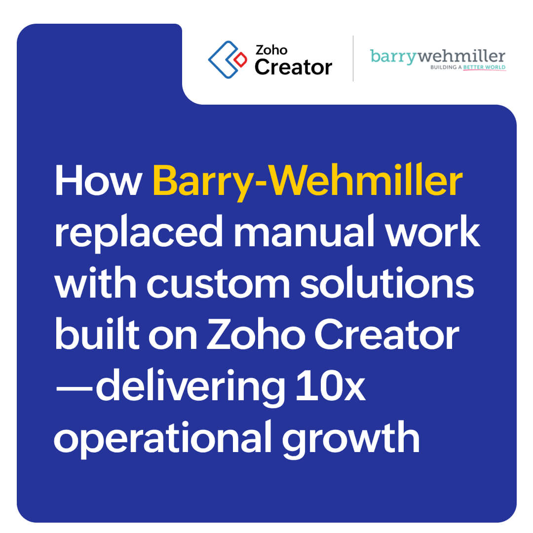 Six Zoho Creator solutions that transformed Barry-Wehmiller’s operations