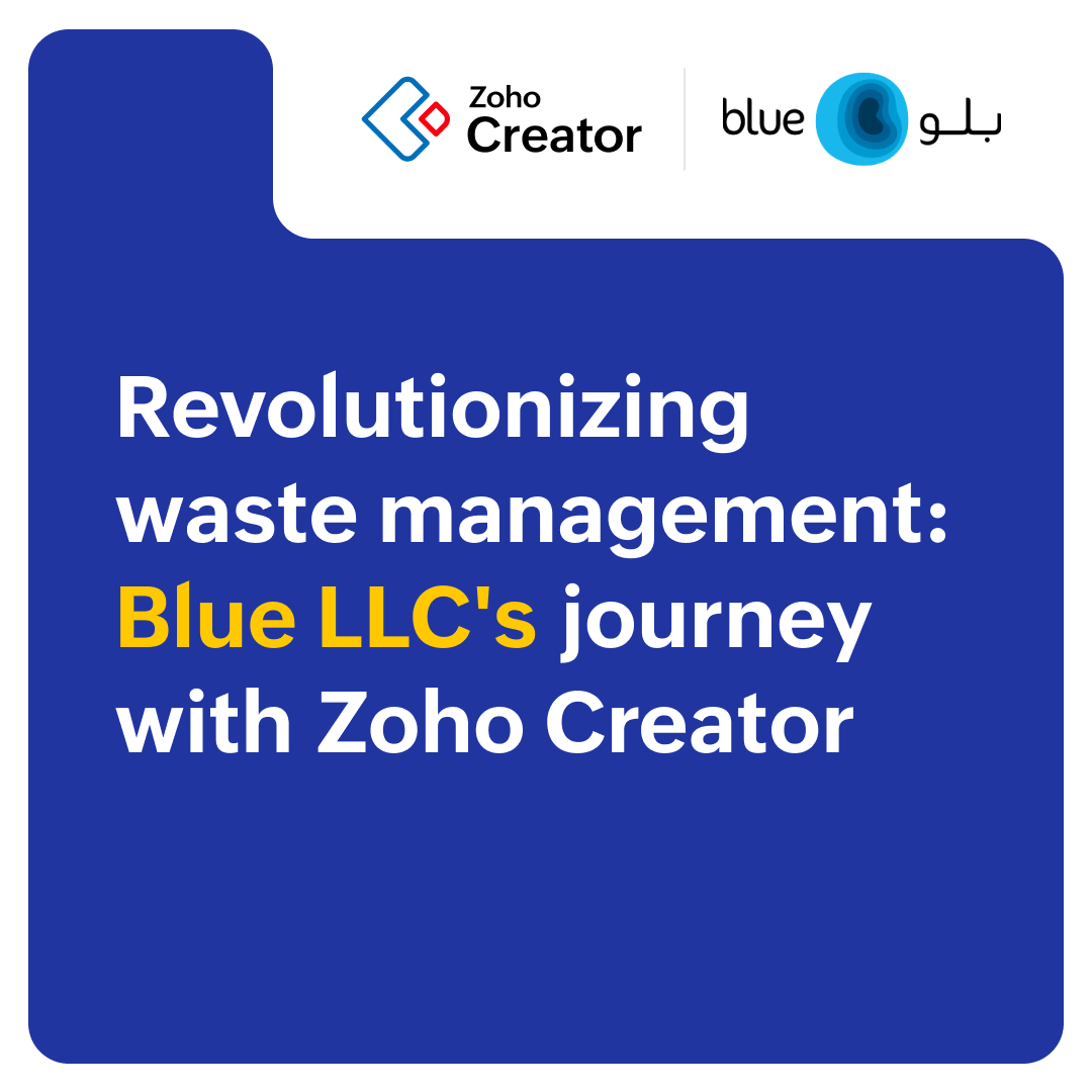Blue LLC's workflow automation journey with Zoho Creator