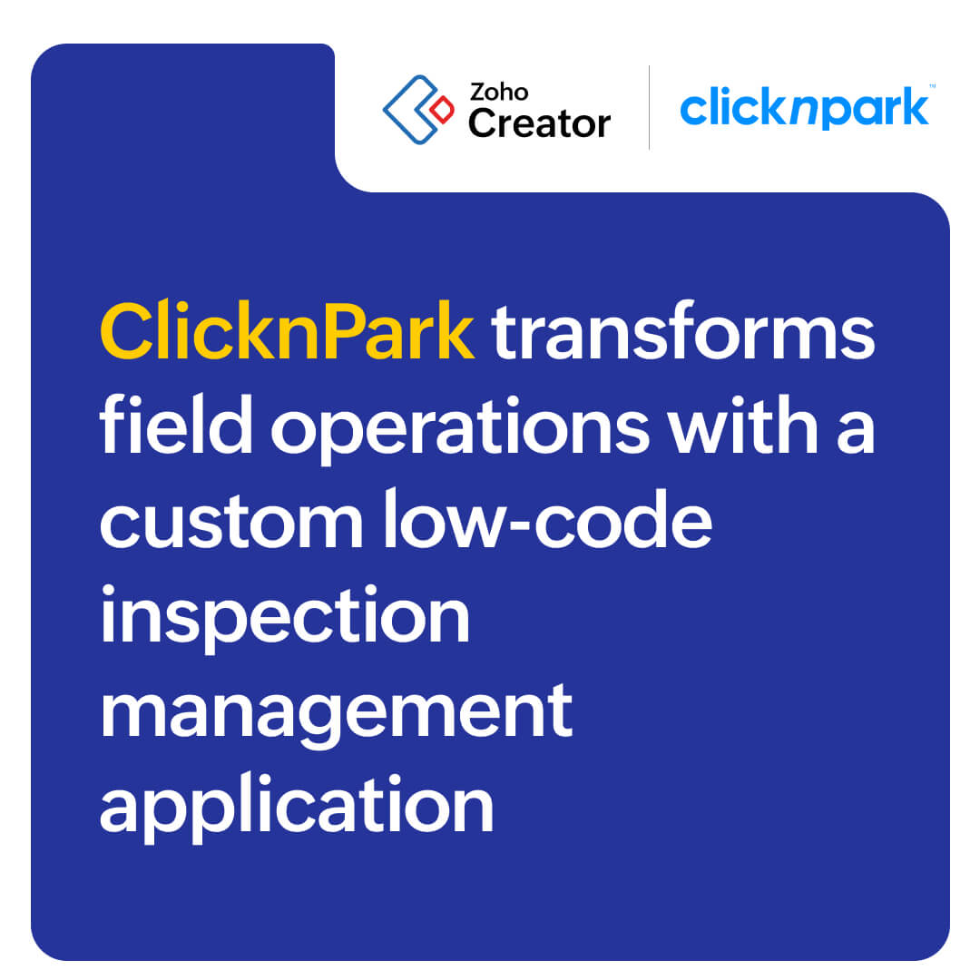 How ClicknPark transformed inspection management with Zoho Creator