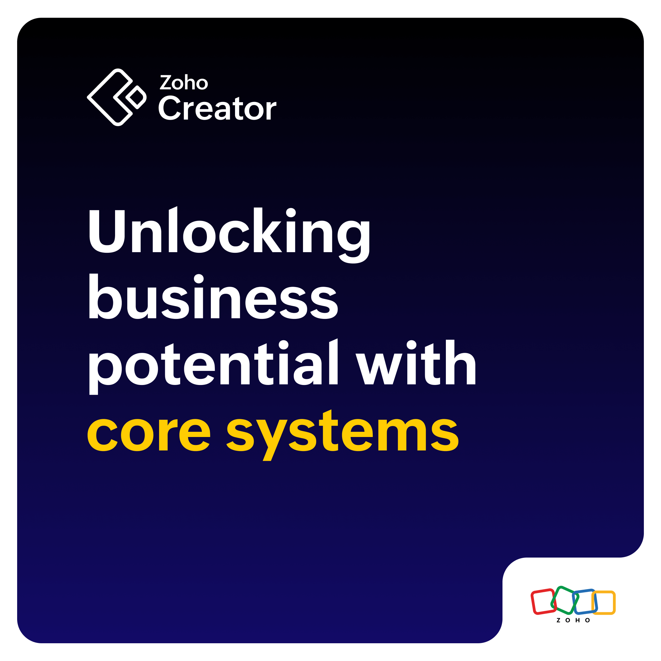 Unlock business potential by building core systems on Zoho Creator