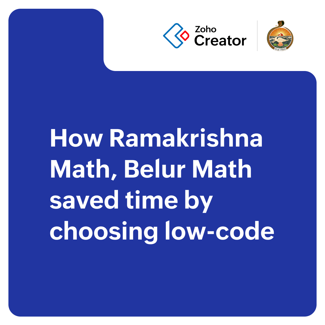 Ramakrishna Math, Belur Math slashes manual work by 99% with Zoho Creator