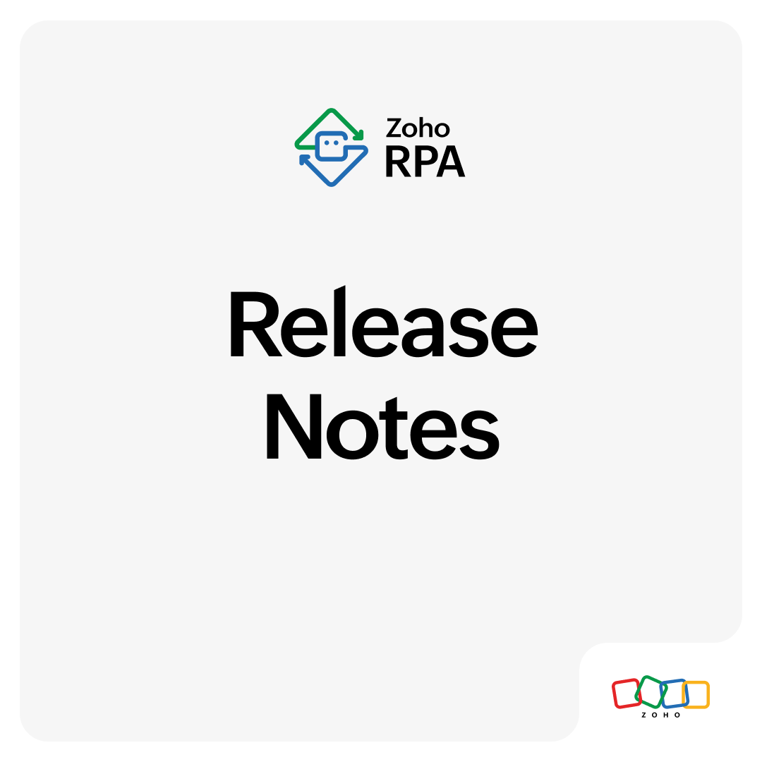 Release notes [Bug fixes, latest updates & enhancements] - Zoho RPA