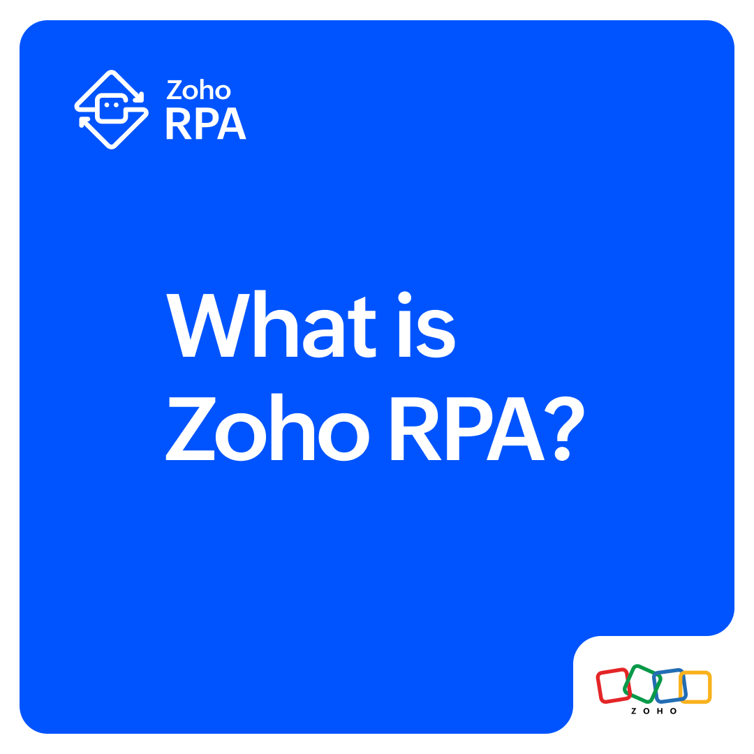What is Zoho RPA and how does it work? – Explained in detail